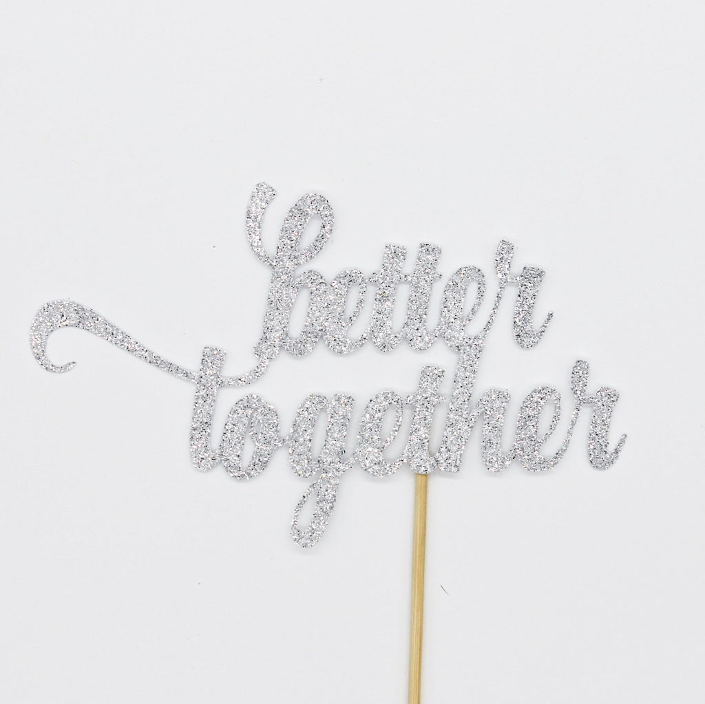 Better Together Glitter Card - Paper Cake Topper | Cakers Paradise ...